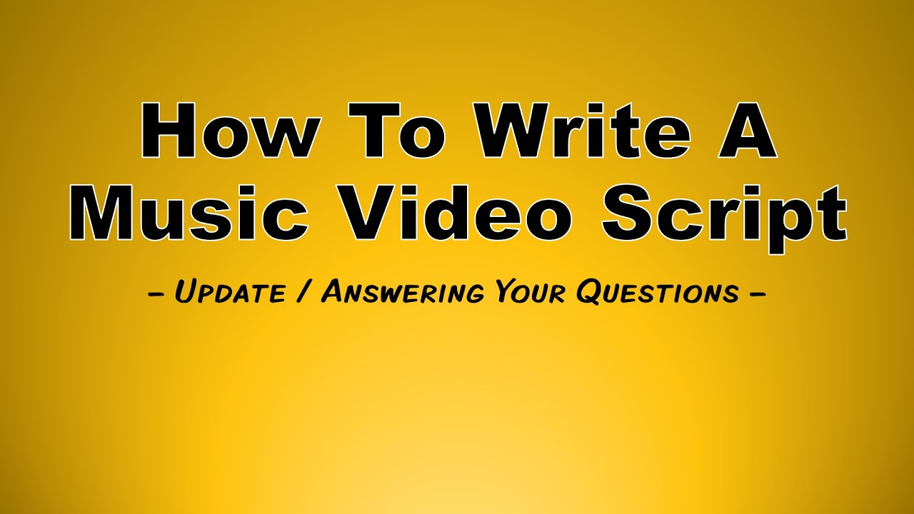Can You Show An Example Music Video Script?