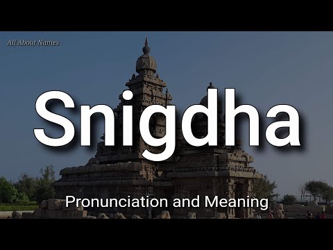 Snigdha - Pronunciation and Meaning