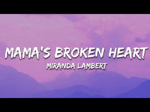 Miranda Lambert - Mama's Broken Heart (Lyrics)