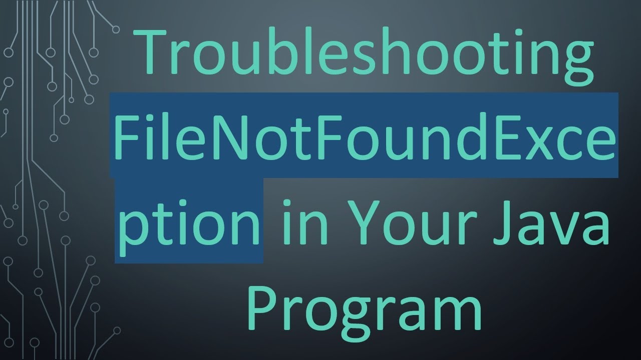 Troubleshooting FileNotFoundException in Your Java Program