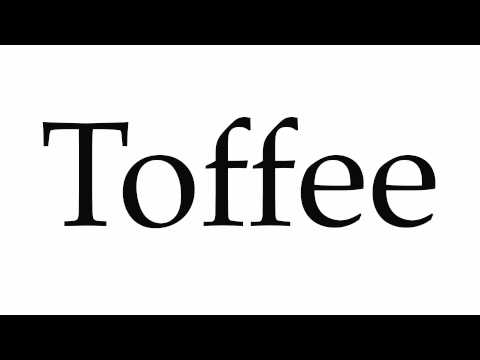 How to Pronounce Toffee