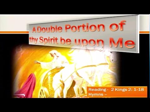 Elisha the forgotten Prophet: Study 4 'A Double Portion of thy Spirit be Upon Thee'