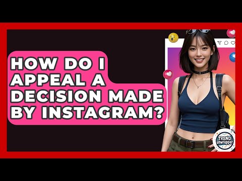 How Do I Appeal A Decision Made By Instagram? - Trend Unwrapper