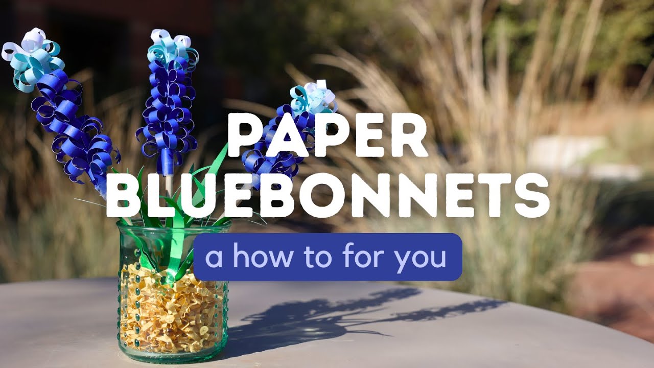How to Make a Paper Bluebonnet