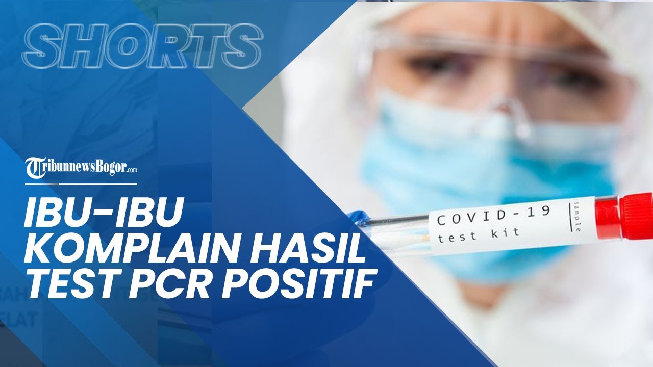 Viral Video Wanita Protes Hasil Test PCR Positif padahal Belum Lakukan ...