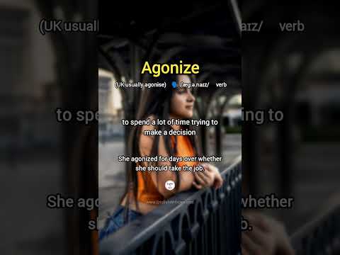 Agonize Meaning & Example Sentence