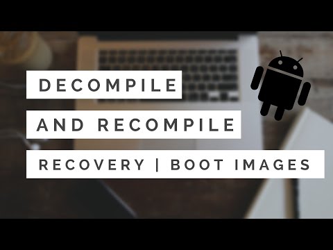 Decompile and Recompile Recovery, Boot Images [Android]