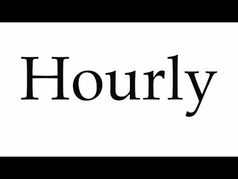 How to Pronounce Hourly