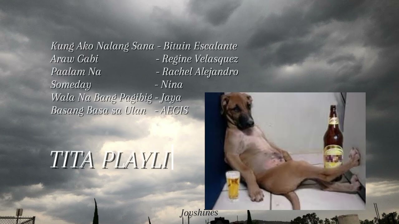TITA PLAYLIST (DRUNK TITA , MAOY TIME)
