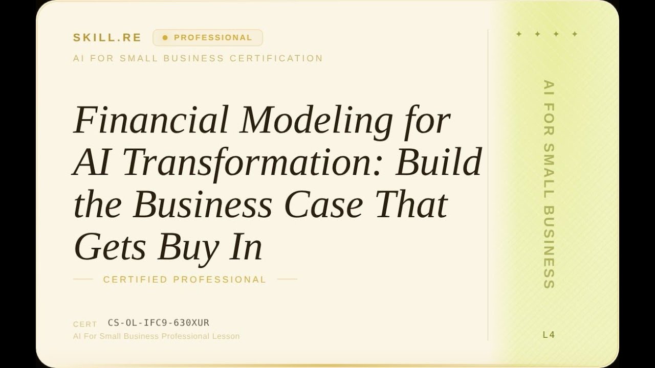 AI for Small Business: Financial Modeling for AI Transformation: Build the Business Case That Get...