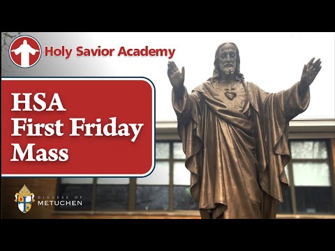Holy Savior Academy First Friday Mass – Sept 8, 2023 – Holy Savior Academy