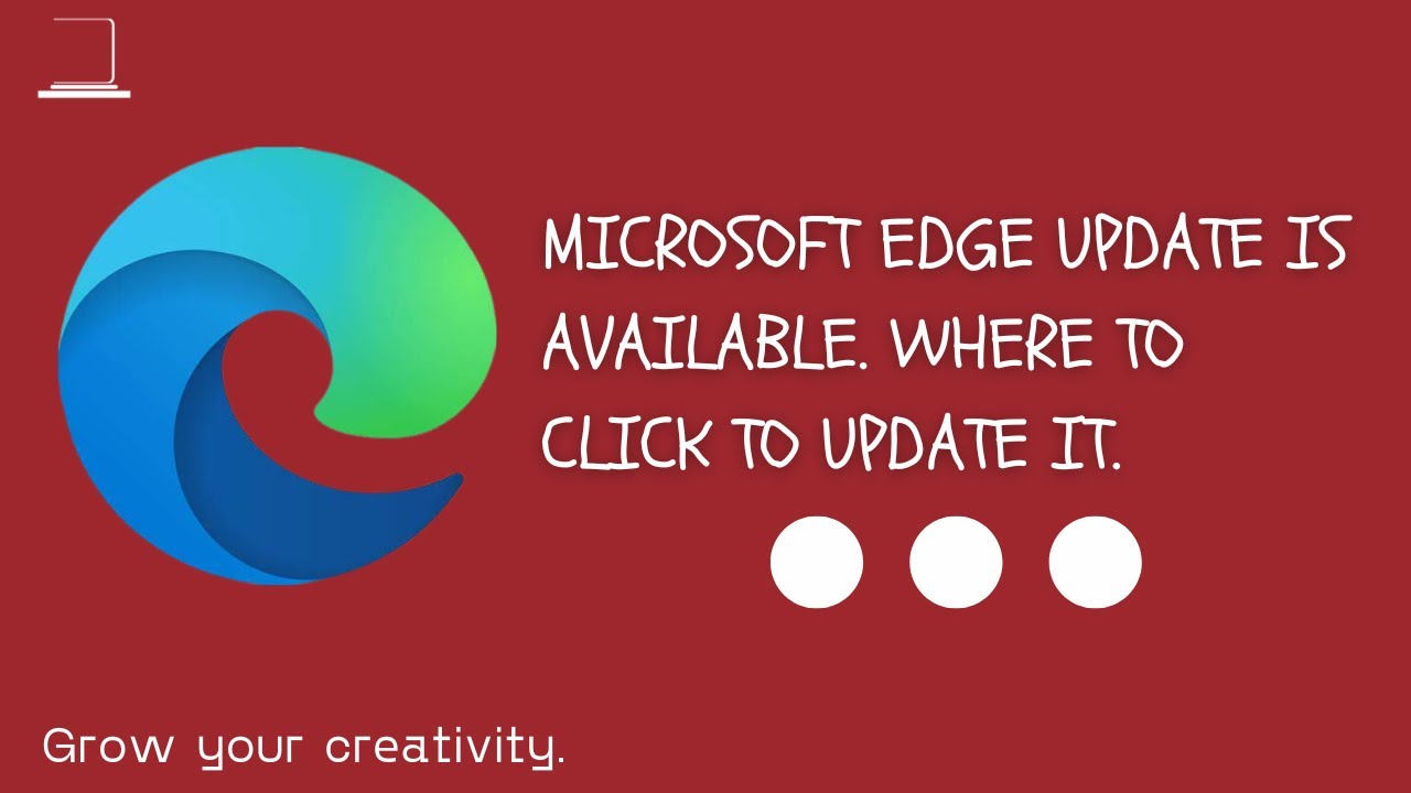 Keep your Microsoft Edge Browser Up to Date.