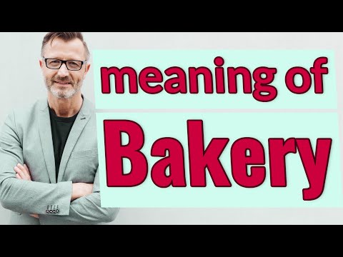 Bakery | Meaning of bakery