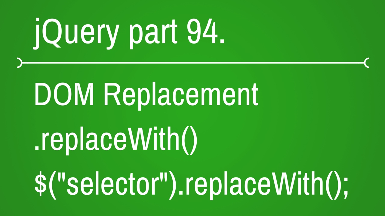 jquery replacewith function - part 94