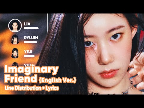 ITZY - Imaginary Friend (English Ver.) (Line Distribution + Lyrics Karaoke) PATREON REQUESTED