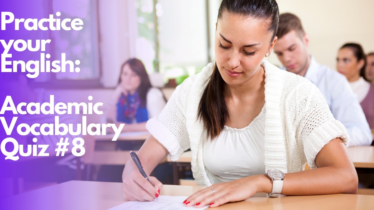 Test Your English:  Academic Vocabulary Quiz #8