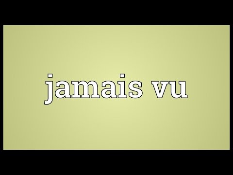 Jamais vu Meaning
