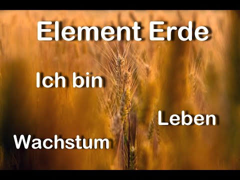 Element Erde- Wachstum-Leben-Nährend Meditation zum Mantra I am
