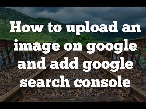 How to upload a image on Google and add Google search console
