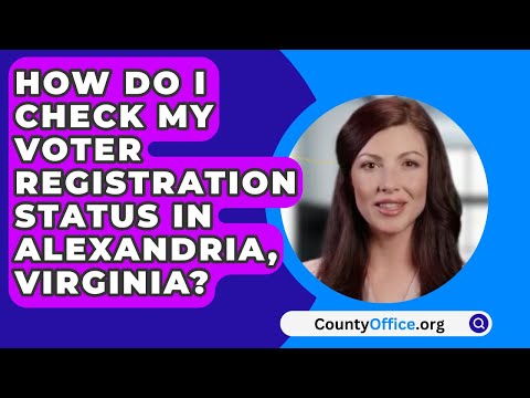 How Do I Check My Voter Registration Status In Alexandria, Virginia? - CountyOffice.org