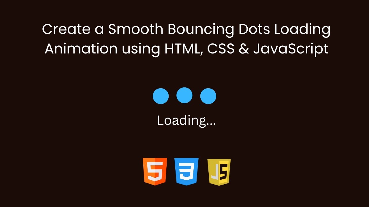 Create a Smooth Bouncing Dots Loading Animation using HTML, CSS & JavaScript