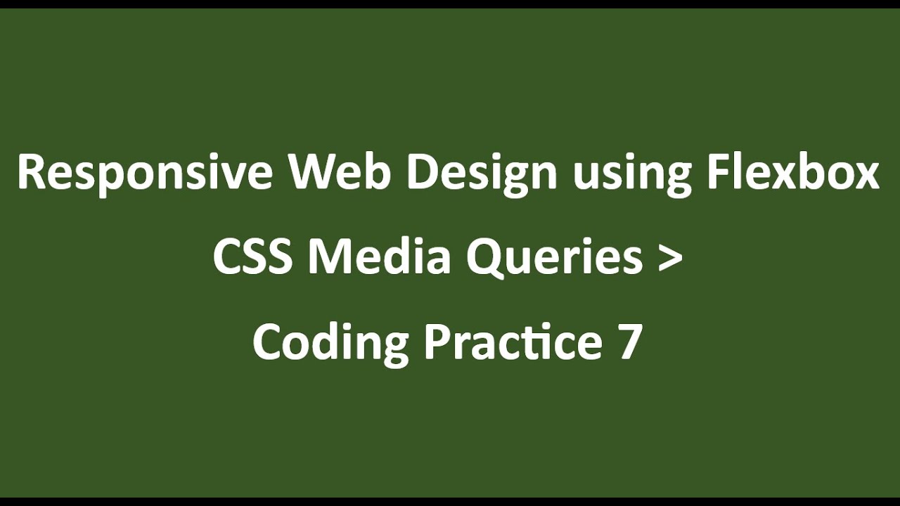 Coding Practice 7 || CSS Media Queries  || Responsive Web Design using Flexbox  || NxtWave || CCBP