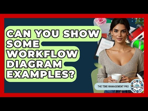 Can You Show Some Workflow Diagram Examples? - The Time Management Pro