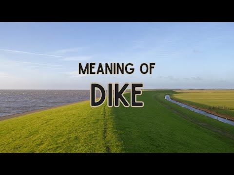 What is the meaning of Dike?