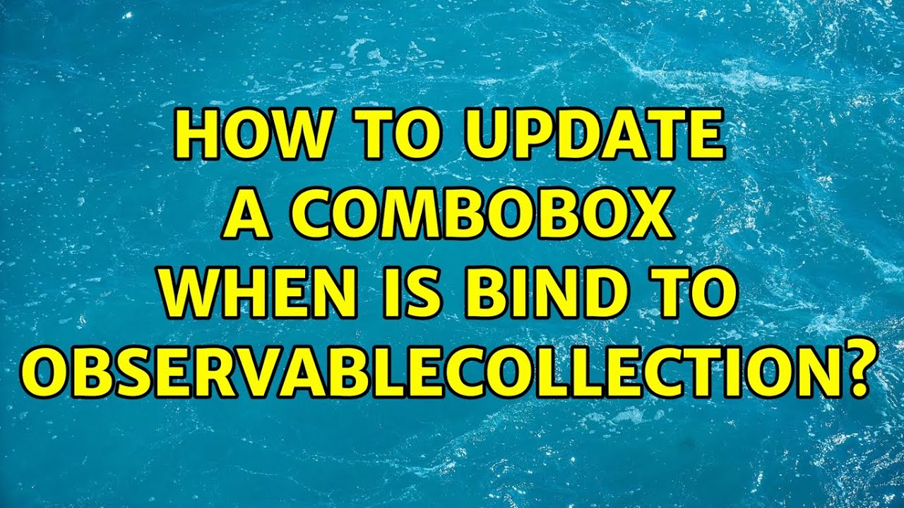 How to update a ComboBox when is bind to ObservableCollection?