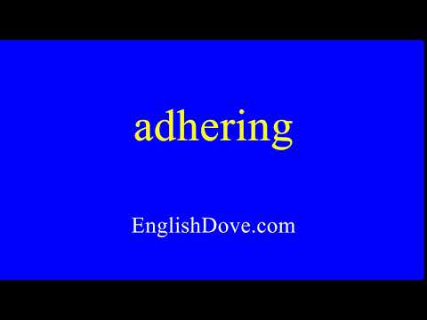 How to pronounce adhering in American English.