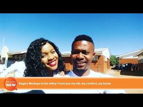 Hot new: Kagiso Modupe to his wifey: I love you my rib, my comfort, my home
