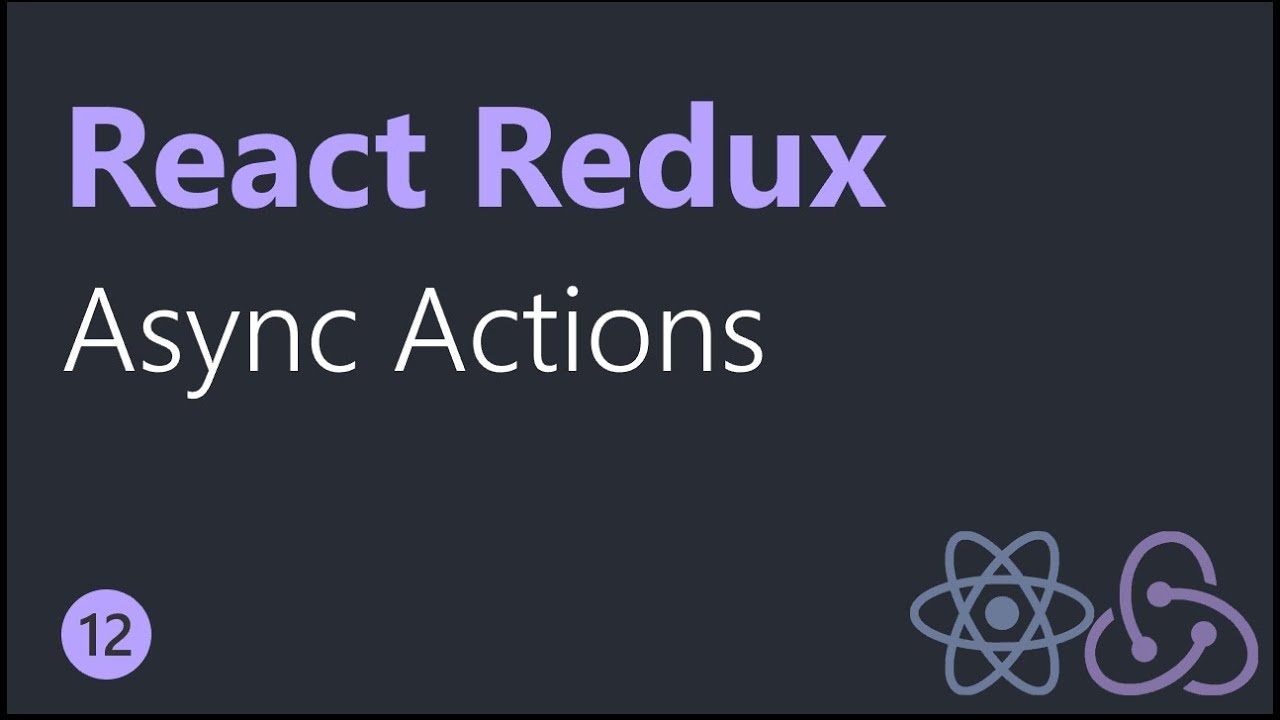 React Redux Tutorials - 12 - Async Actions