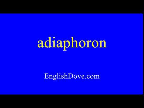 How to pronounce adiaphoron in American English.