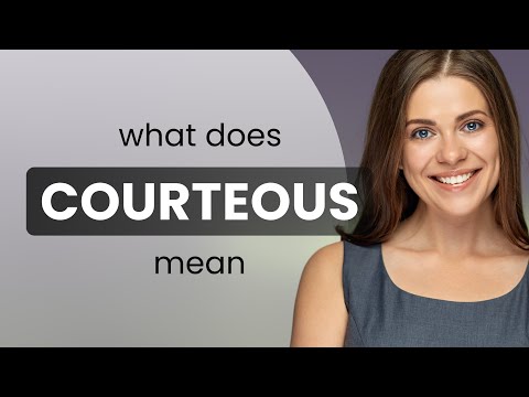 Courteous — COURTEOUS meaning