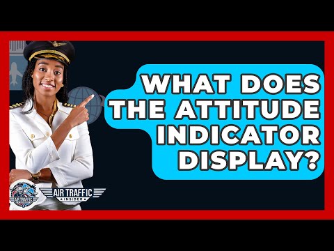 What Does The Attitude Indicator Display? - Air Traffic Insider