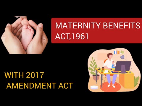 MATERNITY BENEFITS ACT,1961 with recent Amendment Act,2017|| Labour Law