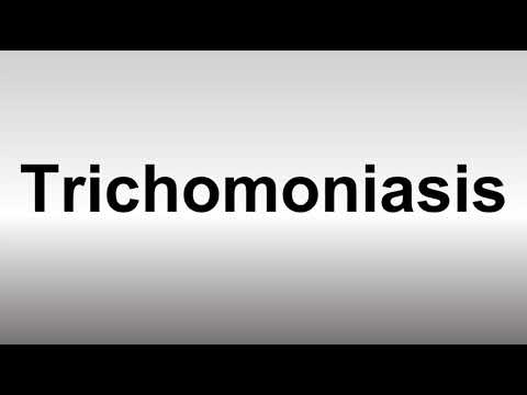 How to Pronounce Trichomoniasis