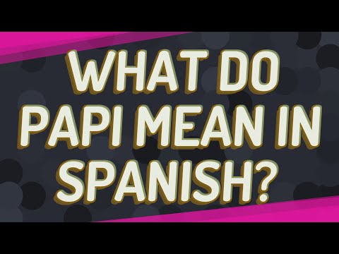 What do Papi mean in Spanish?
