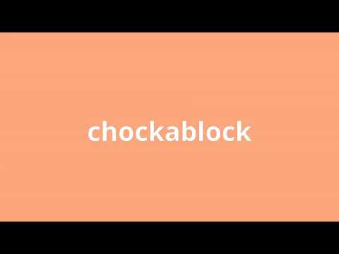 what is the meaning of chockablock