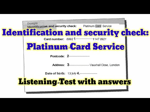 IDENTIFICATION AND SECURITY CHECK: PLATINUJM CARD SERVICES (IELTS Listening Test)
