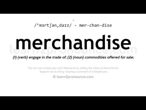 Pronunciation of Merchandise | Definition of Merchandise