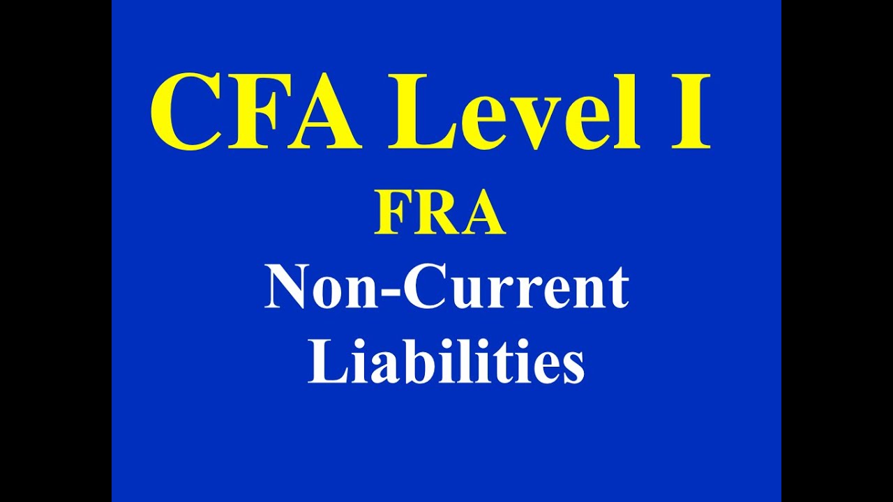 2015- CFA Level 1- FRA- Non Current Liabilities- Part I (of 6)