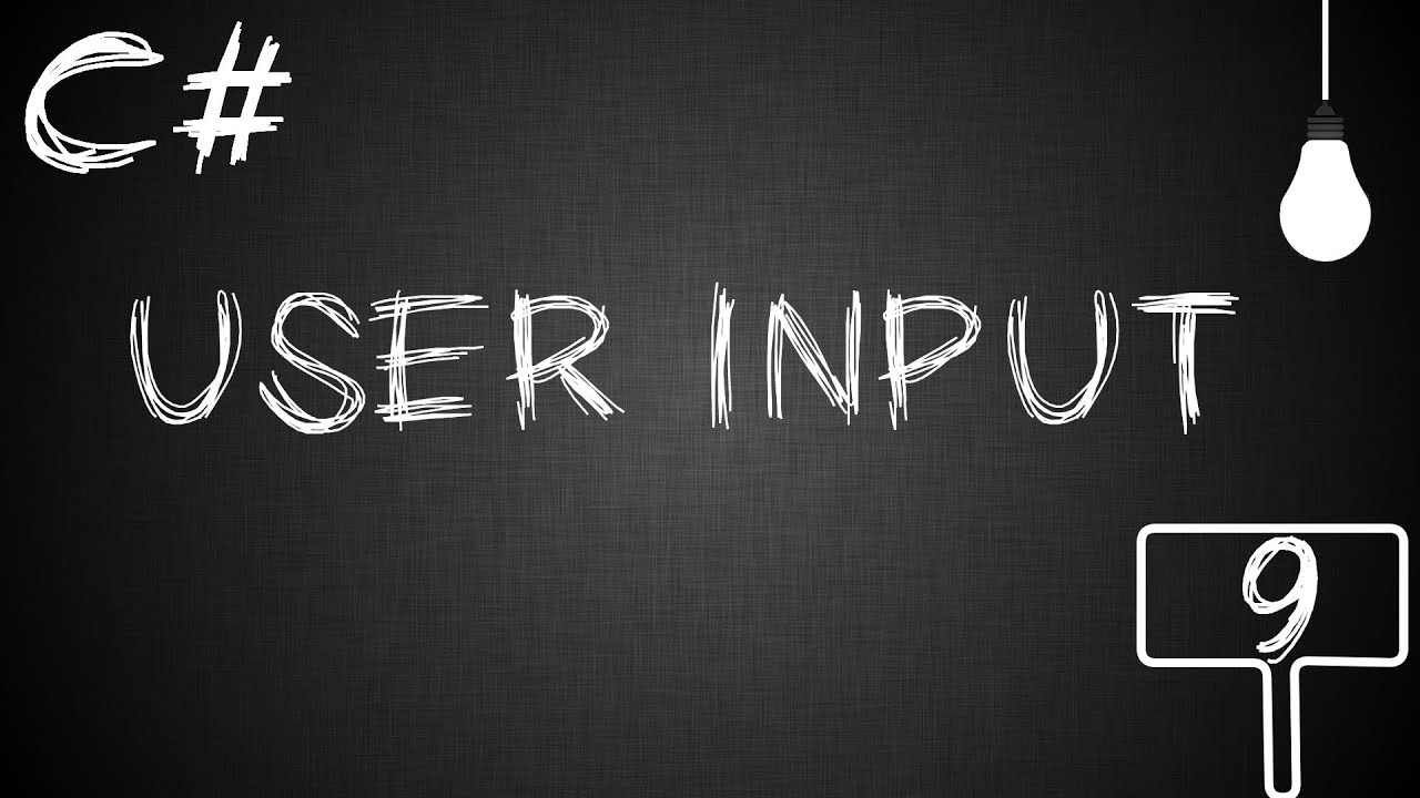 C# Tutorial : Guide # 9 (User Input)