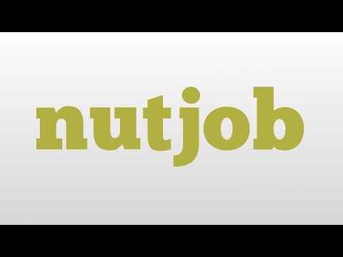 nutjob meaning and pronunciation