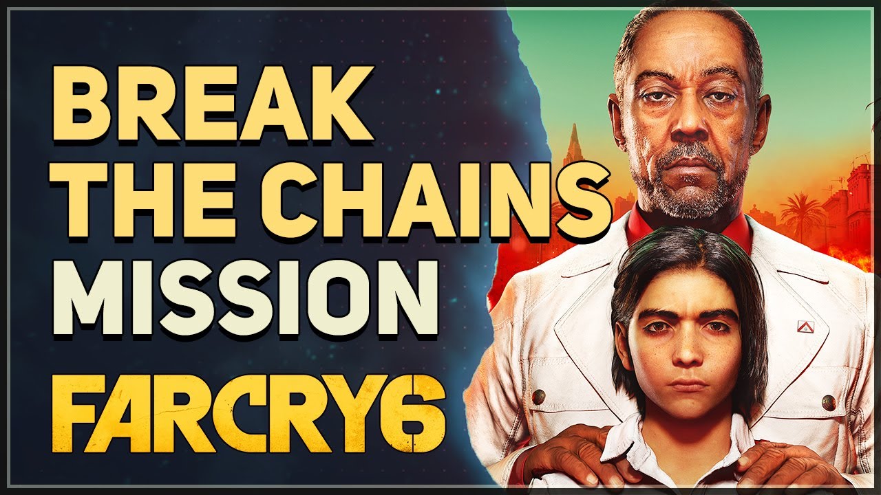 Break the Chains Far Cry 6
