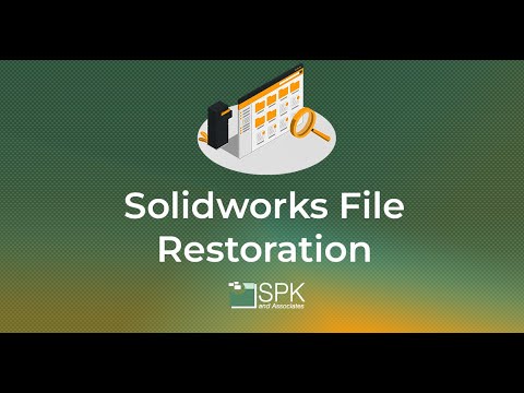 Restore SolidWorks File Tutorial - SPK and Associates