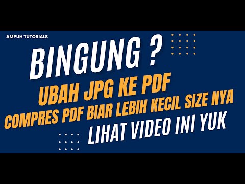 Cara konversi file JPG ke PDF, cara kompres ukuran pdf jadi lebih kecil mudah tanpa aplikasi