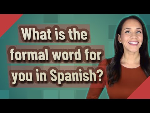 What is the formal word for you in Spanish?