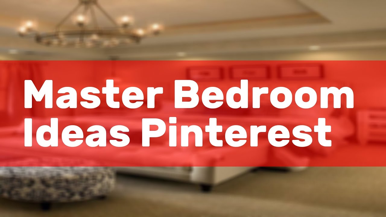 Master Bedroom Ideas Pinterest