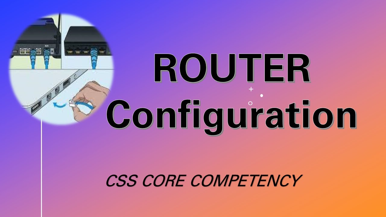 CSS LESSON: ROUTER CONFIGURATION